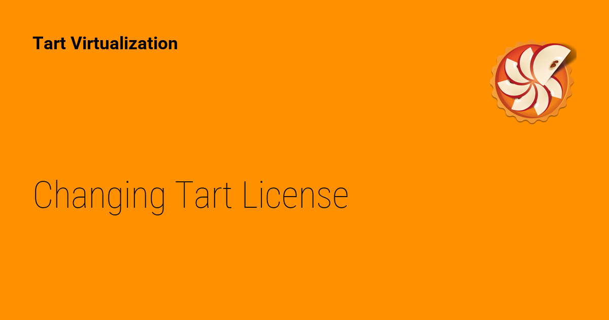 Changing Tart License - Tart Virtualization